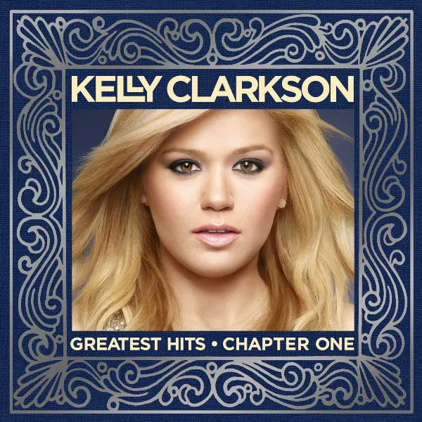 Kelly Clarkson Reveals Album Art and Track List - Greatest Hits Chapter One Kelly Clarkson Reveals Album Art and Track List - Greatest Hits Chapter One